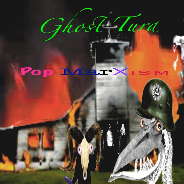 Pop Marxism | Sir Ghost Turd | Ghost Turd
