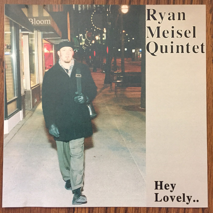 Hey, Lovely... | Ryan Meisel Quintet- (2005) | Ryan Meisel