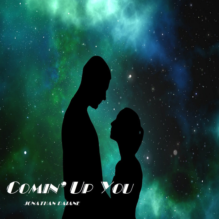 Comin' Up You | jonathan daiane | The Music Digital Records