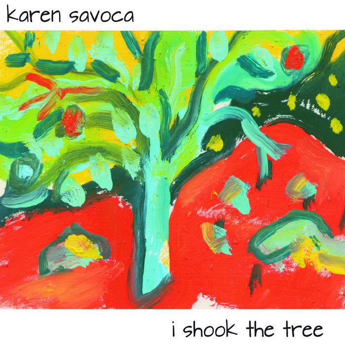 I Shook The Tree | Karen Savoca