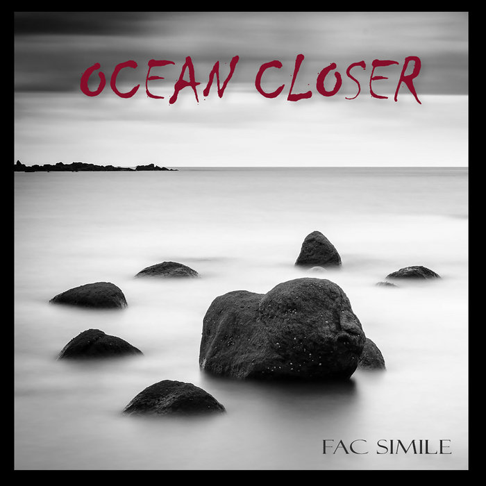 Fac Simile | OCEAN CLOSER