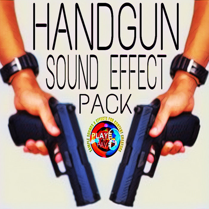 Handgun Sound Effect Pack | Played N Faved