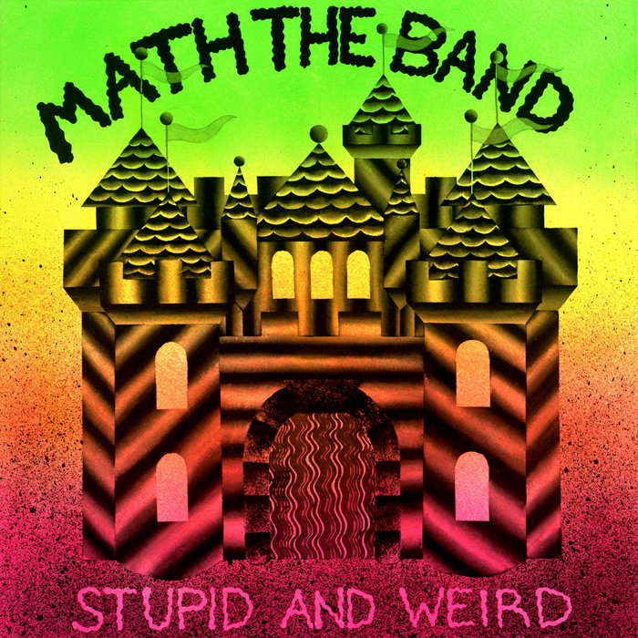 Stupid and Weird | Math the Band