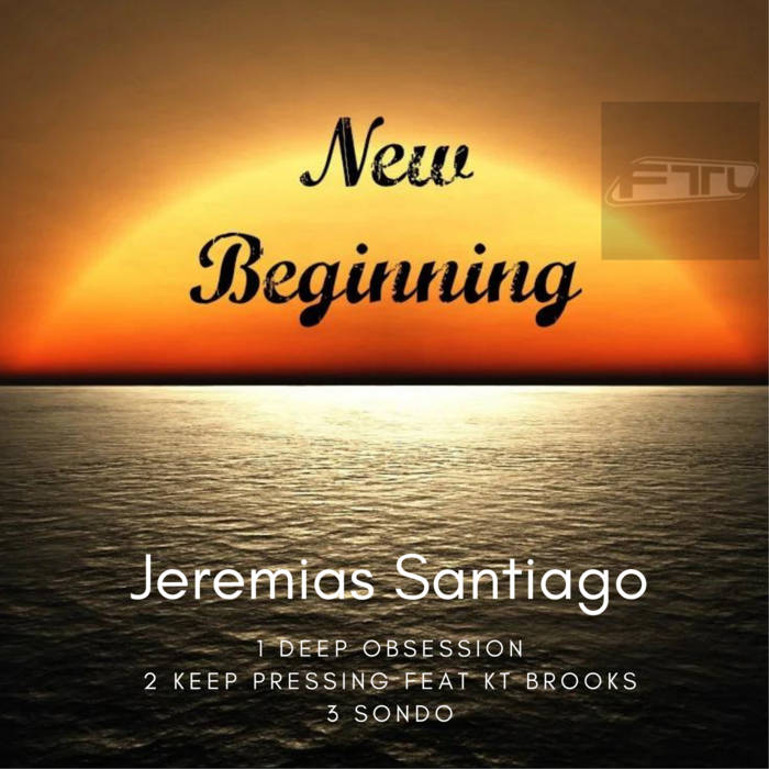 A New Beginning EP | Jeremias Santiago | FTL Recordings