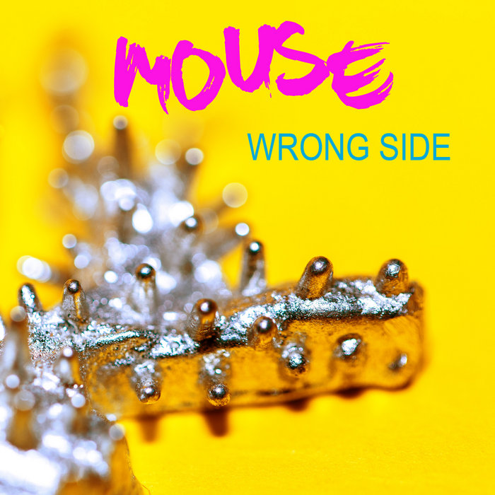 Wrong Side | MOUSE