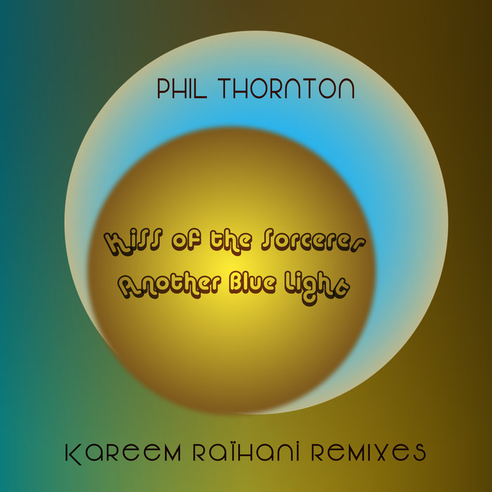 Kareem Raïhani Remixing Phil Thornton | Kareem Raïhani