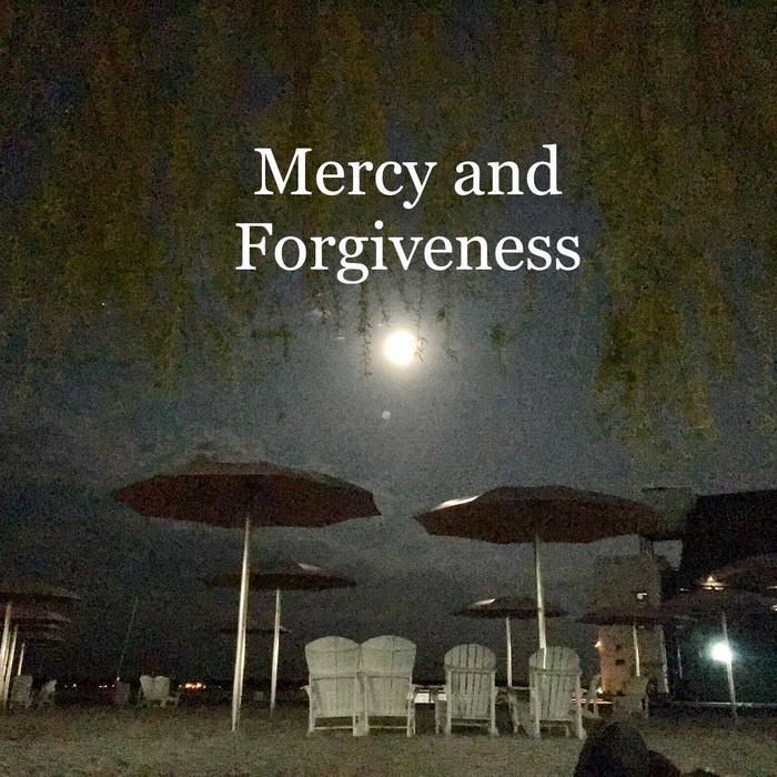 Mercy Forgiveness Quotes God's Forgiveness And Mercy. God's Mercy For