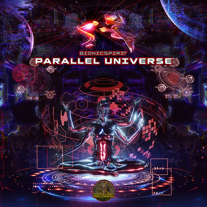 EP PARALLEL UNIVERSE | BionicForm | Shamanism Records