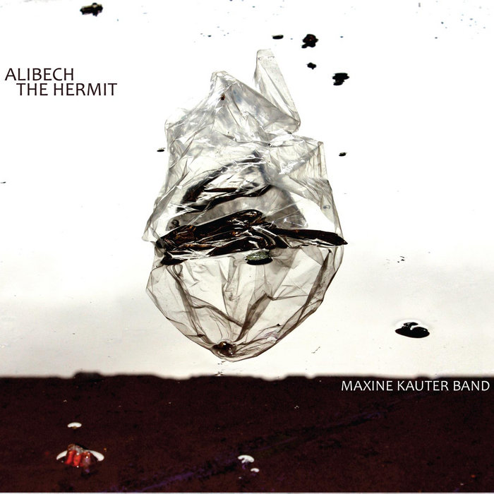 Alibech the Hermit (2011) | Maxine Kauter Band