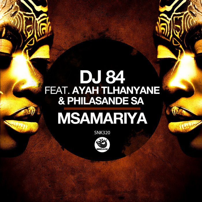 Msamariya | Dj 84 feat. Ayah Tlhanyane & Philasande SA | Sunclock