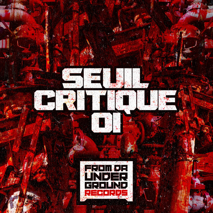 SEUIL CRITIQUE 01 | From Da Underground Records