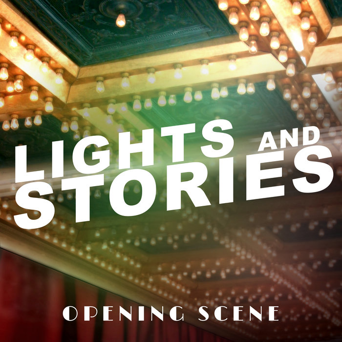 Opening Scene | Lights and Stories
