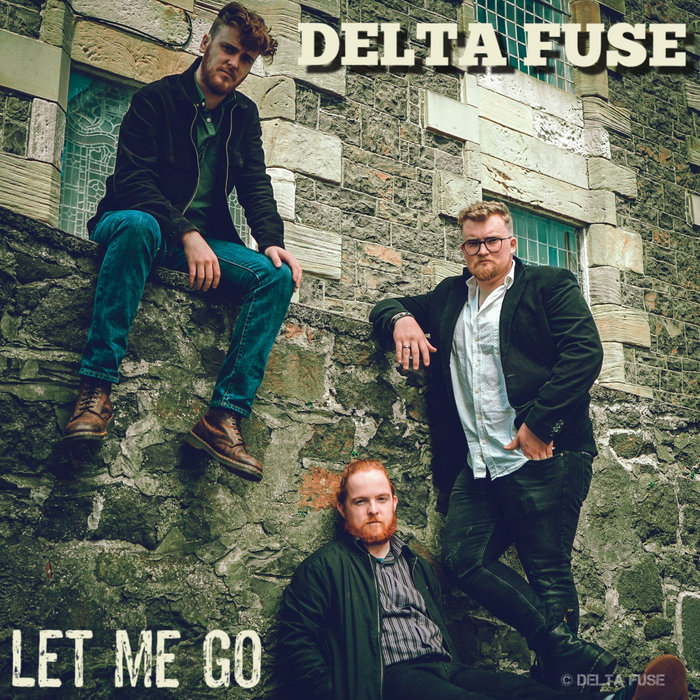 Let Me Go | Delta Fuse