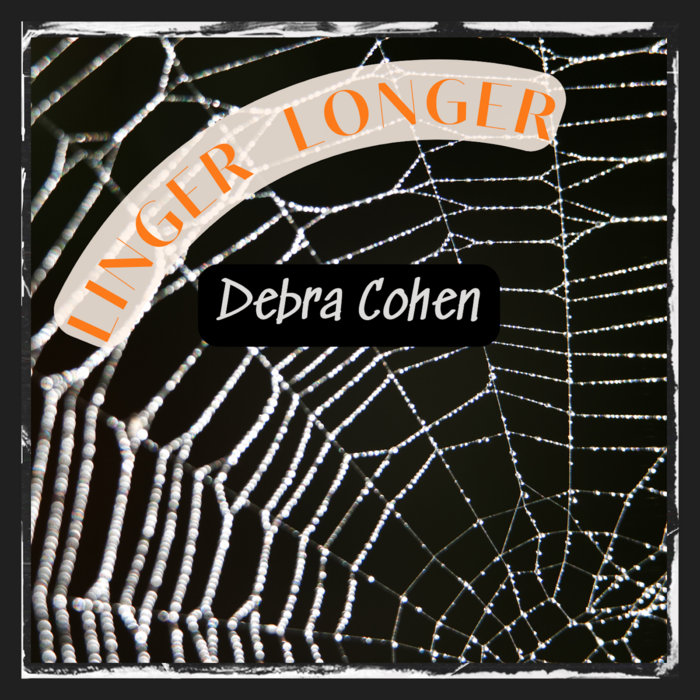 Linger Longer | Debra Cohen MUSIC