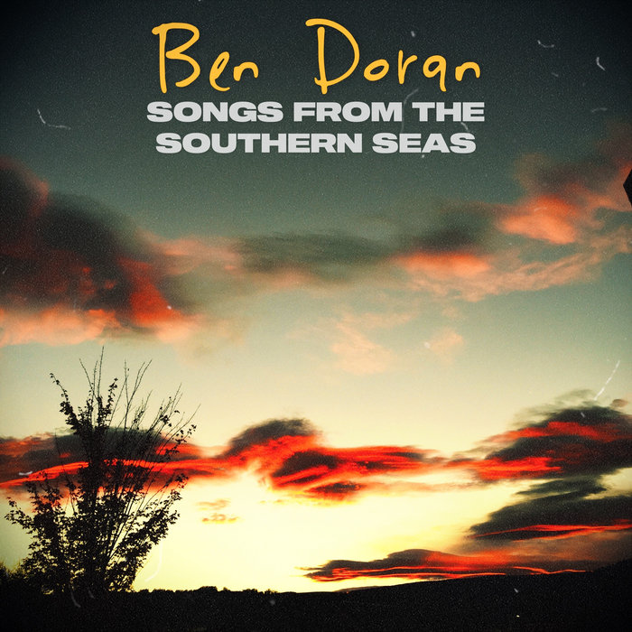 Songs From The Southern Seas | Ben Doran