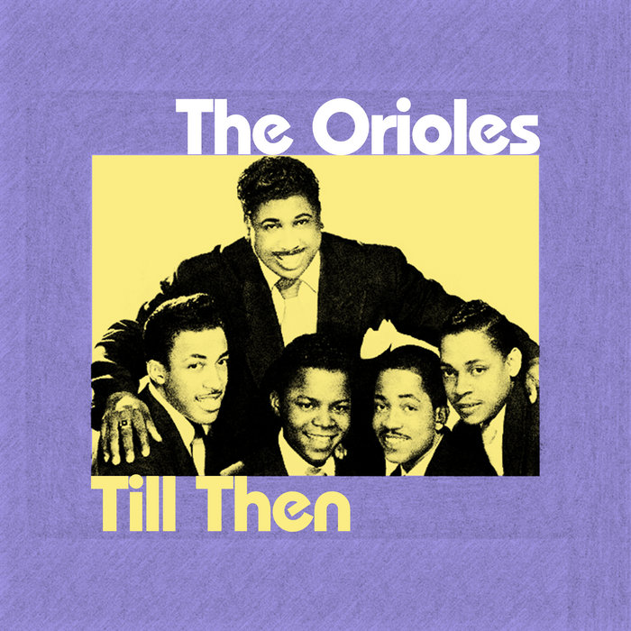 'Til Then | The Orioles