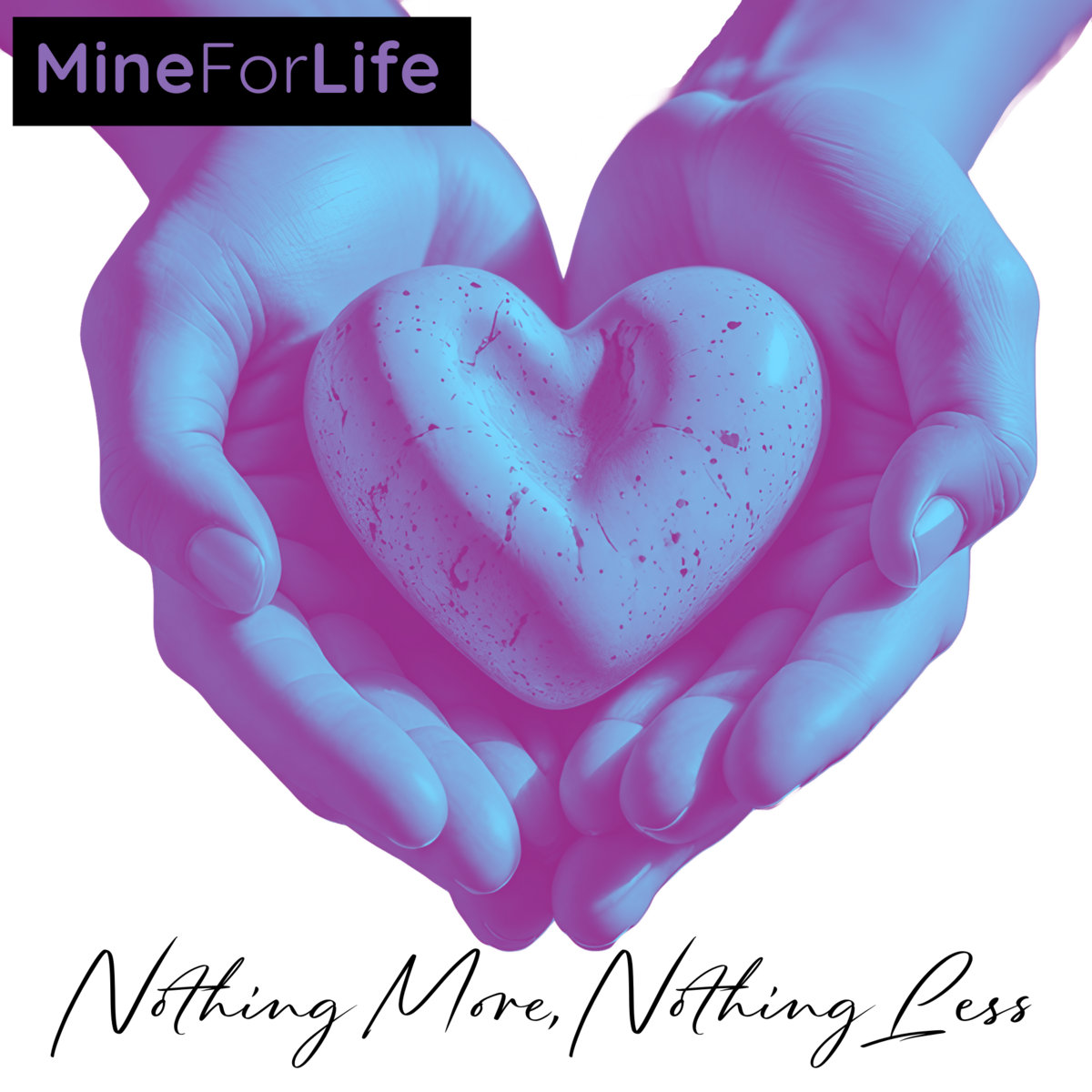 Nothing More, Nothing Less | Mine For Life