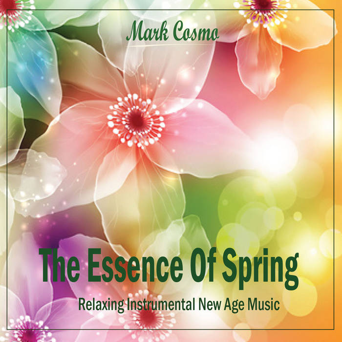The Essence of Spring (Relaxing Instrumental New Age Music) | Mark ...