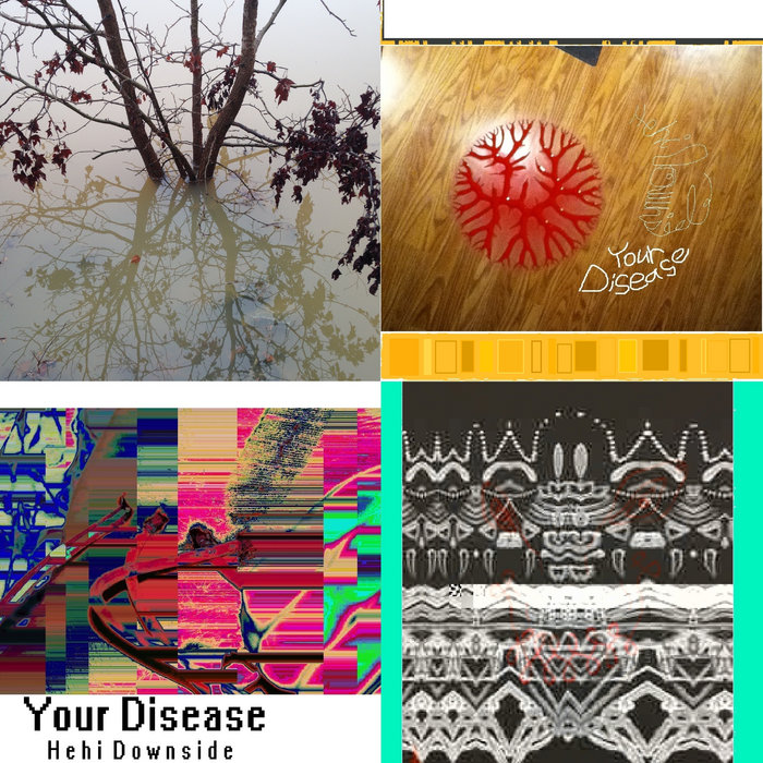 Your Disease (EP) | Hehi Downside