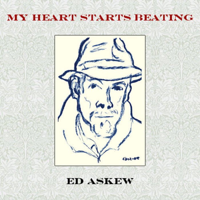 MY HEART STARTS BEATING | Ed Askew