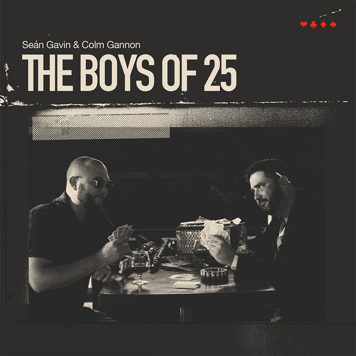 The Boys of 25 | Seán Gavin and Colm Gannon | Seán Gavin