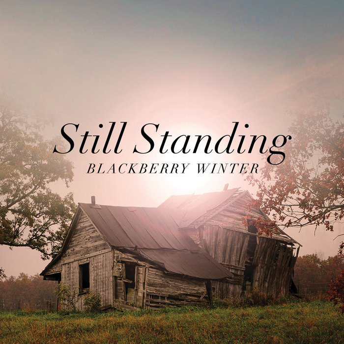 Still Standing (with Blackberry Winter) | Marideth Sisco