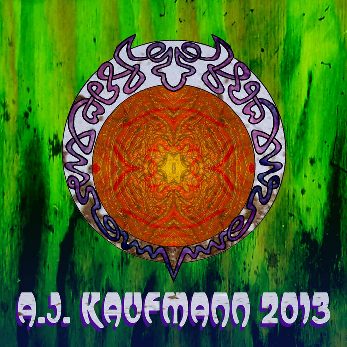 2013 | A.J. Kaufmann | The Strange World of A.J. Kaufmann