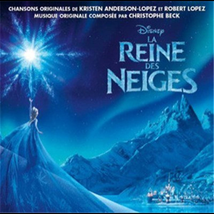 La Reine Des Neiges Bande Originale Française Du Film | Christophe Beck