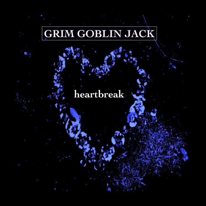 heartbreak | Grim Goblin Jack