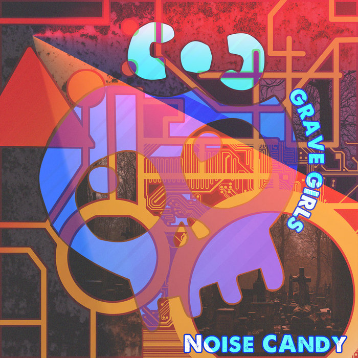 Noise Candy | Grave Girls