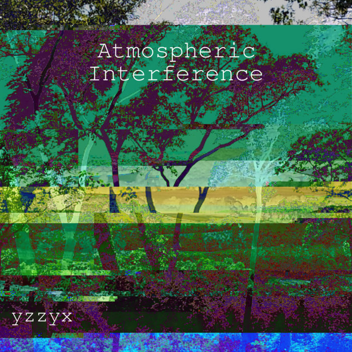 Atmospheric Interference | yzzyx