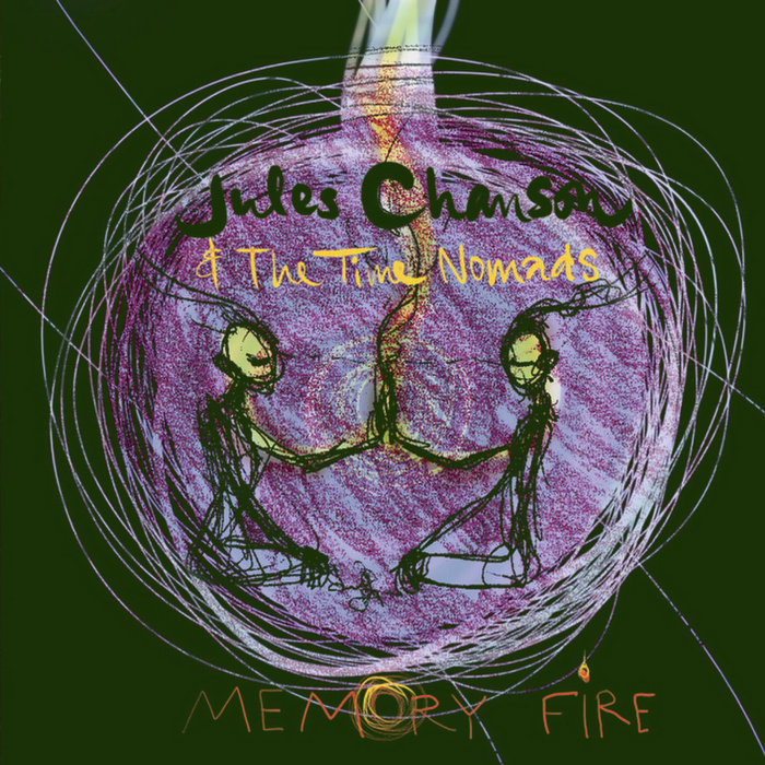 Memory Fire | Jules Chanson & the Time Nomads | Jules Chanson