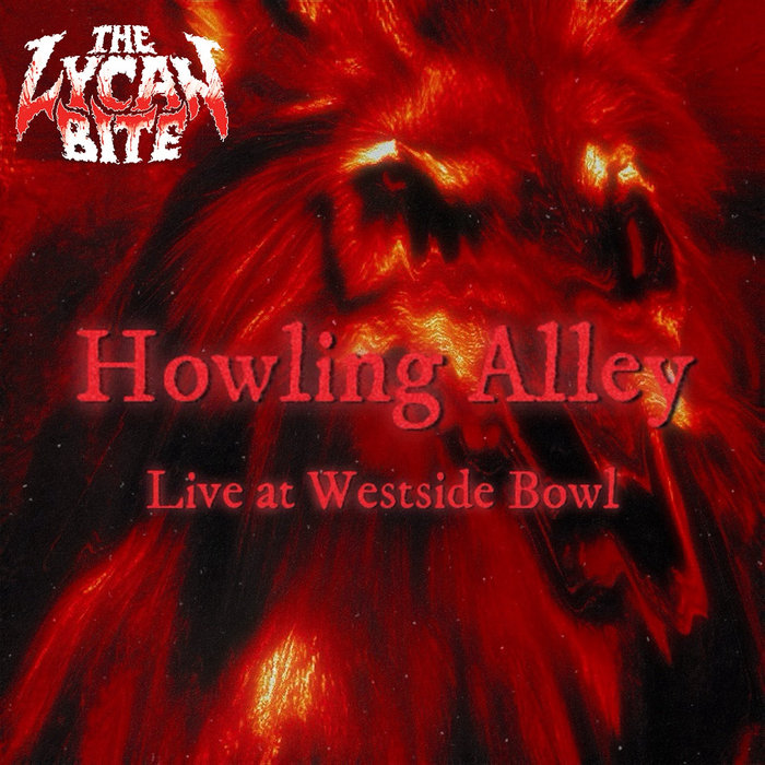 Howling Alley (Live at Westside Bowl) | THE LYCAN BITE
