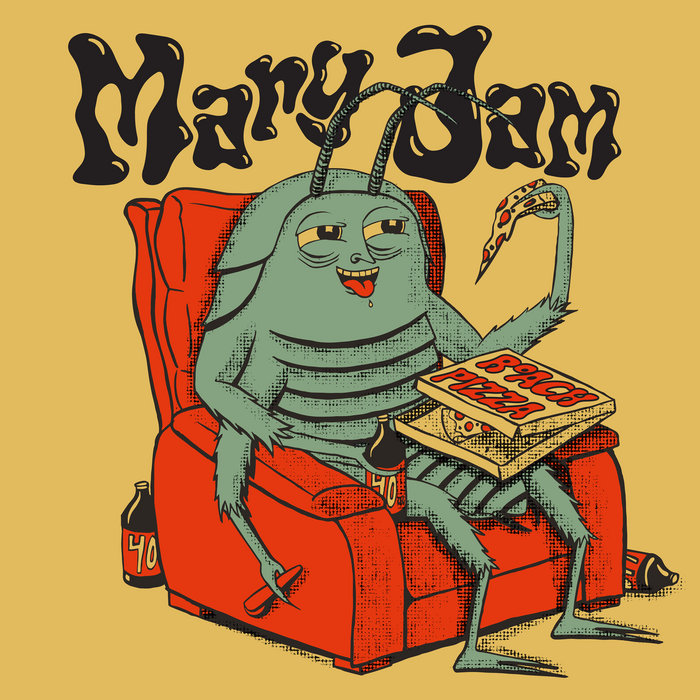 Roach Pizza | Mary Jam