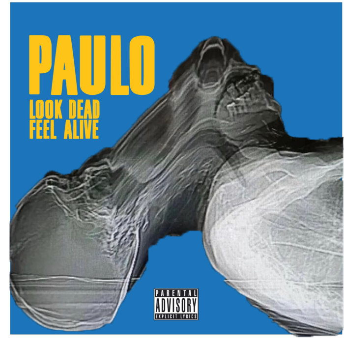 Look Dead Feel Alive | Paulo Mac the Arpium