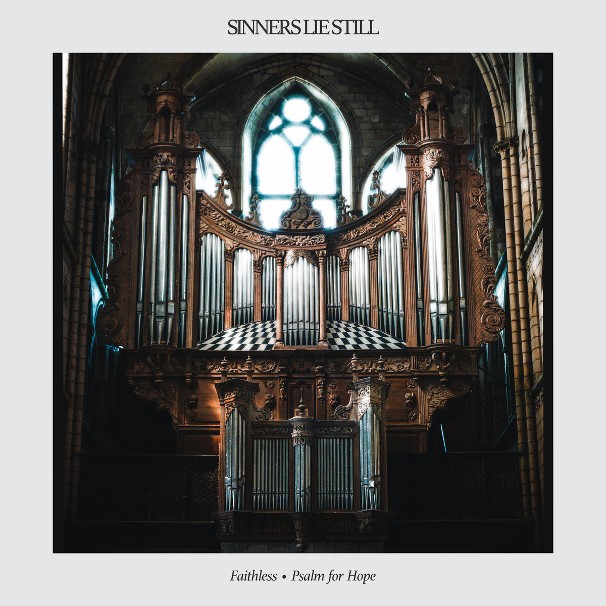 Faithless / Psalm for Hope | Sinners Lie Still