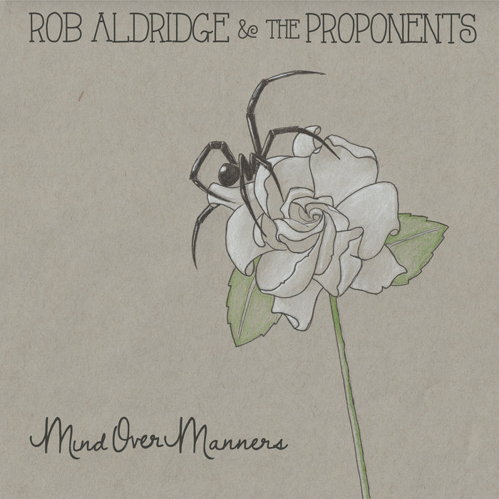 Mind Over Manners | Rob Aldridge & The Proponents | Rob Aldridge
