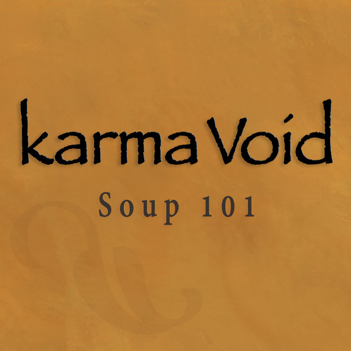 Soup 101 | karma Void