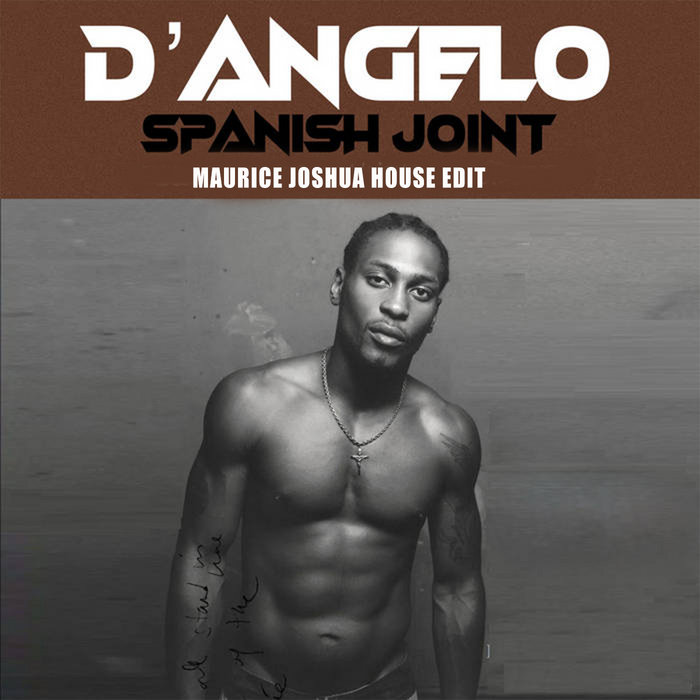 Spanish House Joint | Maurice Joshua, D'Angelo | MAURICE JOSHUA