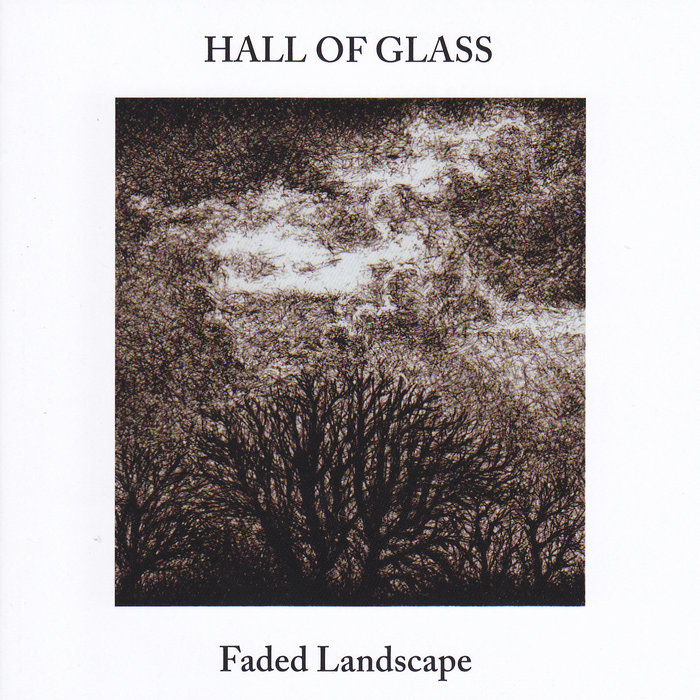 Faded Landscape | HALL OF GLASS