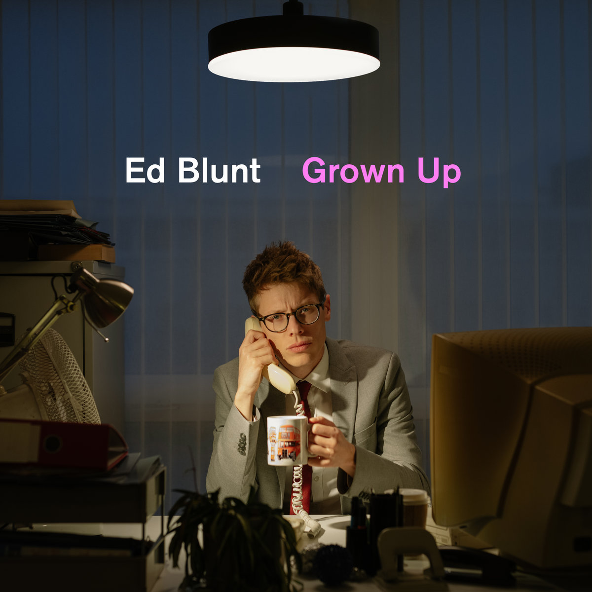 Grown Up | Ed Blunt