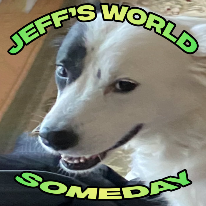 Someday | Jeff's World