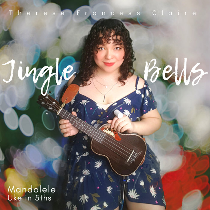 Jingle Bells (Mandolele Uke in 5ths) | Therese Francess Claire G ...
