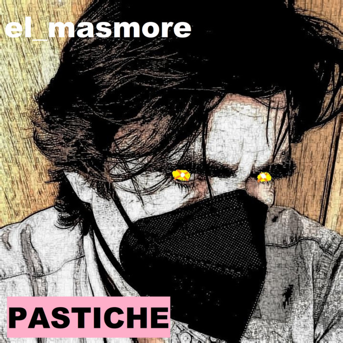 PASTICHE | el_masmore | el_masmore & JEAN ALBA