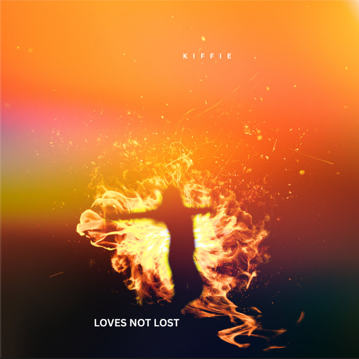 Loves Not Lost | Kiffie