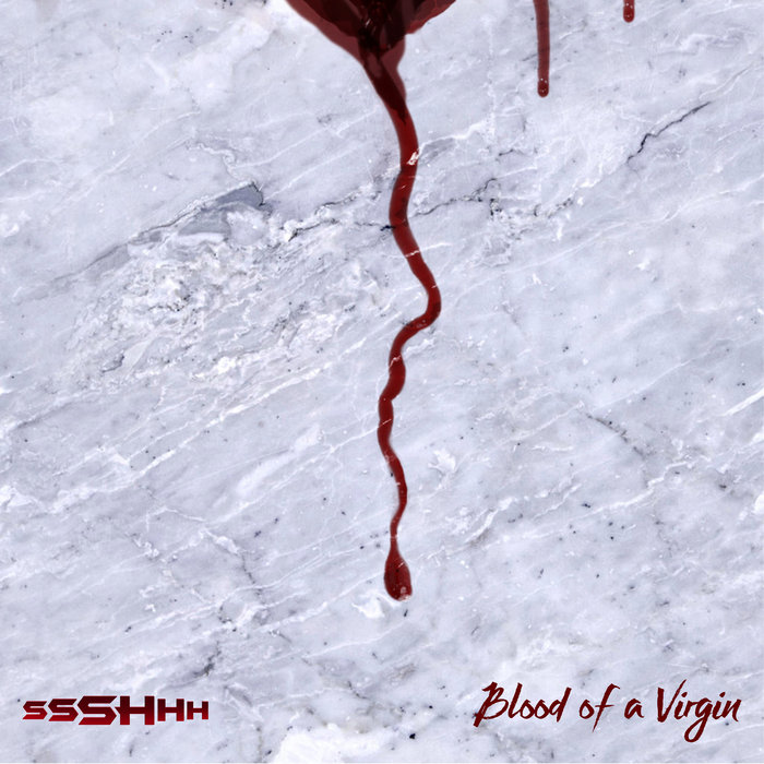 Blood Of A Virgin | ssSHhh