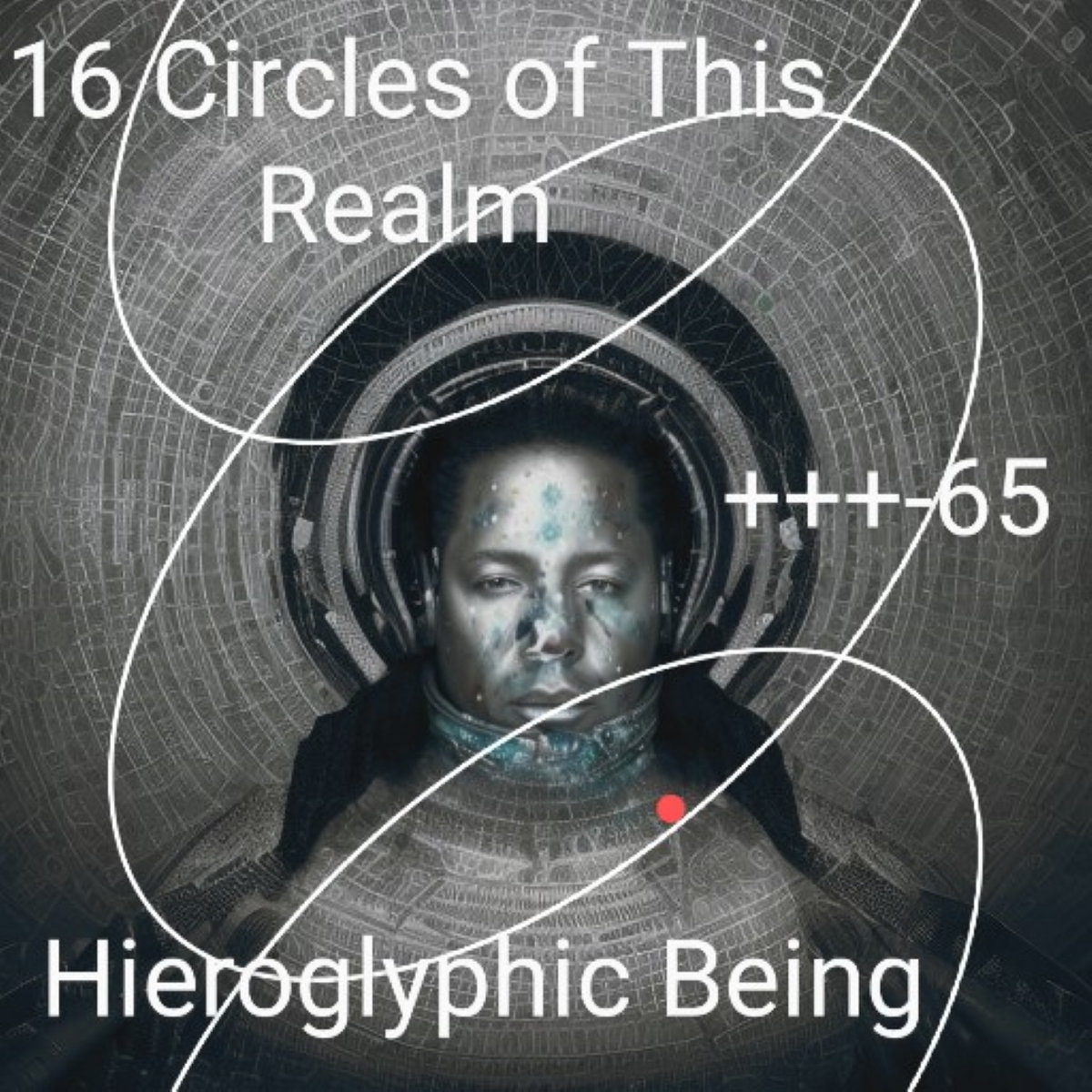 16 CIRCLES OF THIS REALM VOL 1 | HIEROGLYPHIC BEING | Hieroglyphic Being