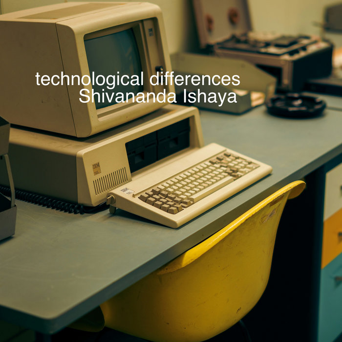 technological differences | Shivananda Ishaya