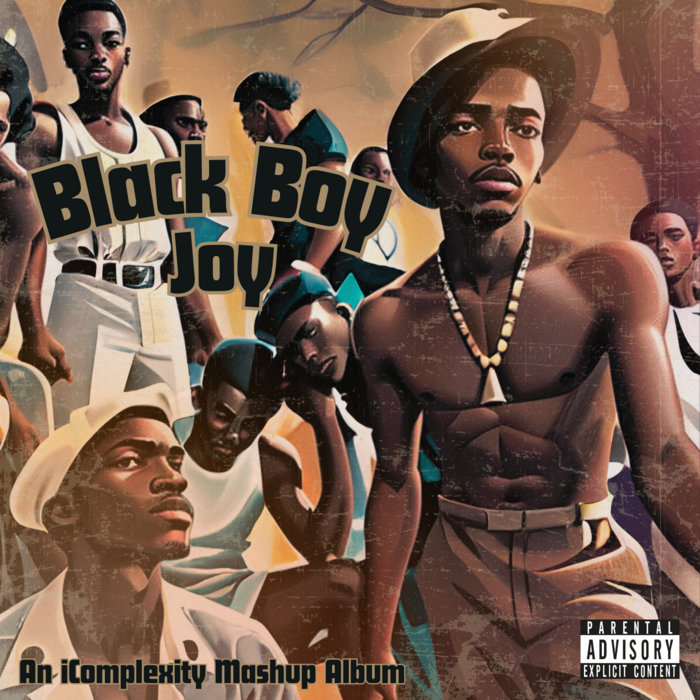 Black Boy Joy - An iComplexity Mashup Album | iComplexity
