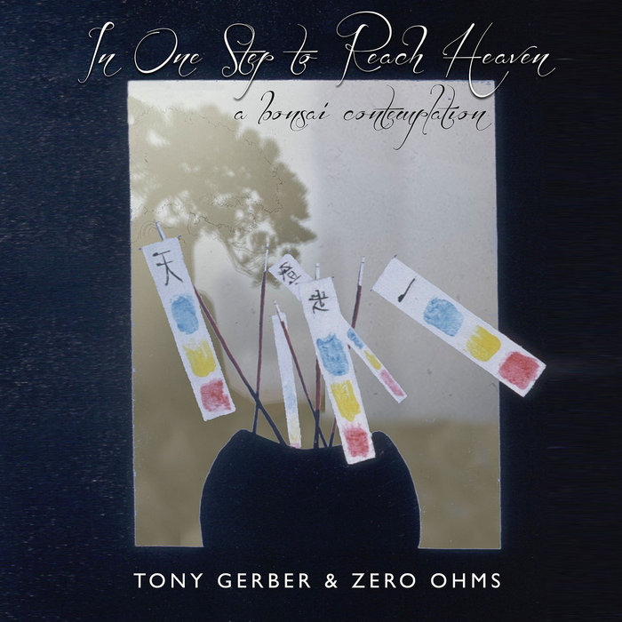 In One Step to Reach Heaven | Tony Gerber & Zero Ohms | Tony Gerber